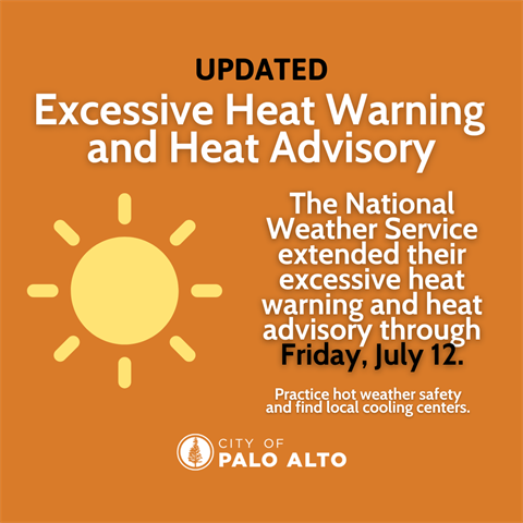 Excessive Heat Warning and Heat Advisory in Effect – City of Palo Alto, CA